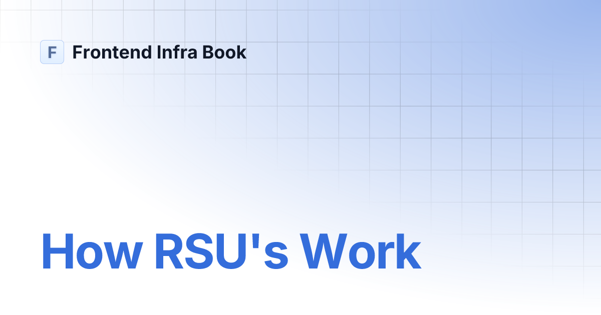 How RSU's Work | Frontend Infra Book