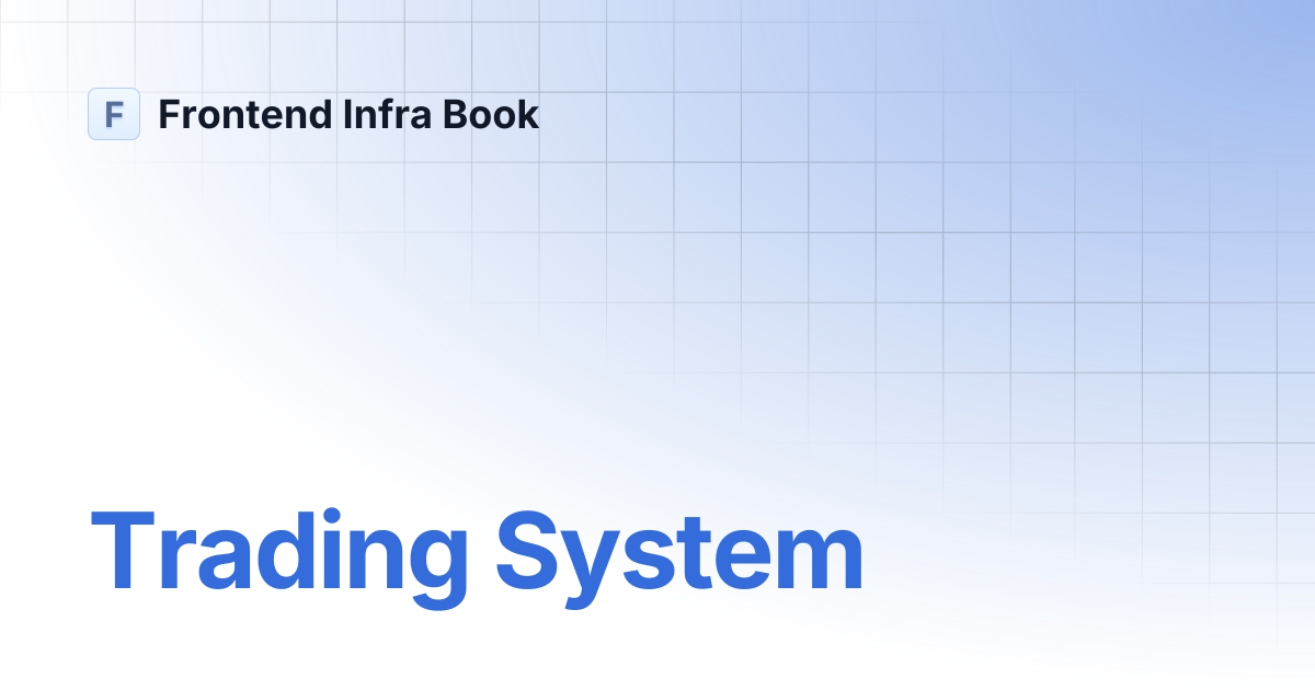 Trading System | Frontend Infra Book